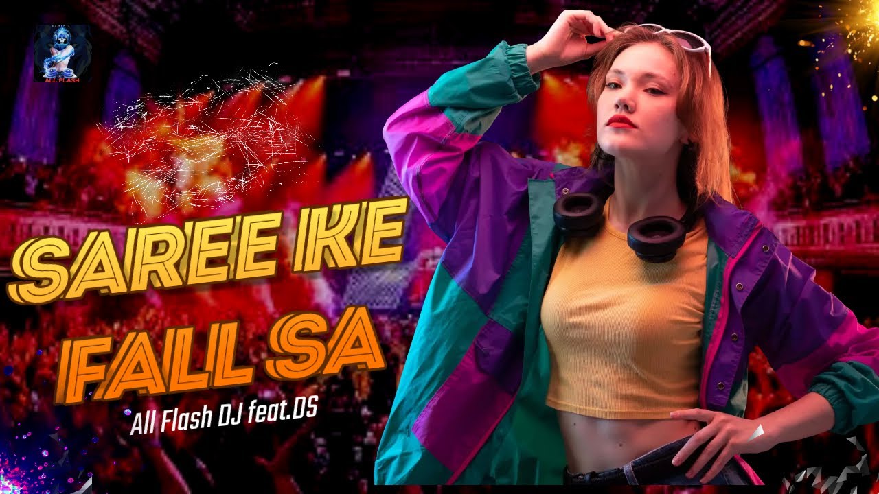 All Flash DJ feat. DS - Saree Ke Fall Sa (remake) Modern | Indian ...