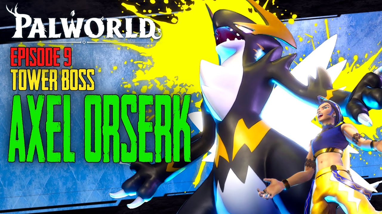 TOWER BOSS! AXXEL & ORSERK SANG PENGENDALi LiSTRiK | Palworld - YouTube