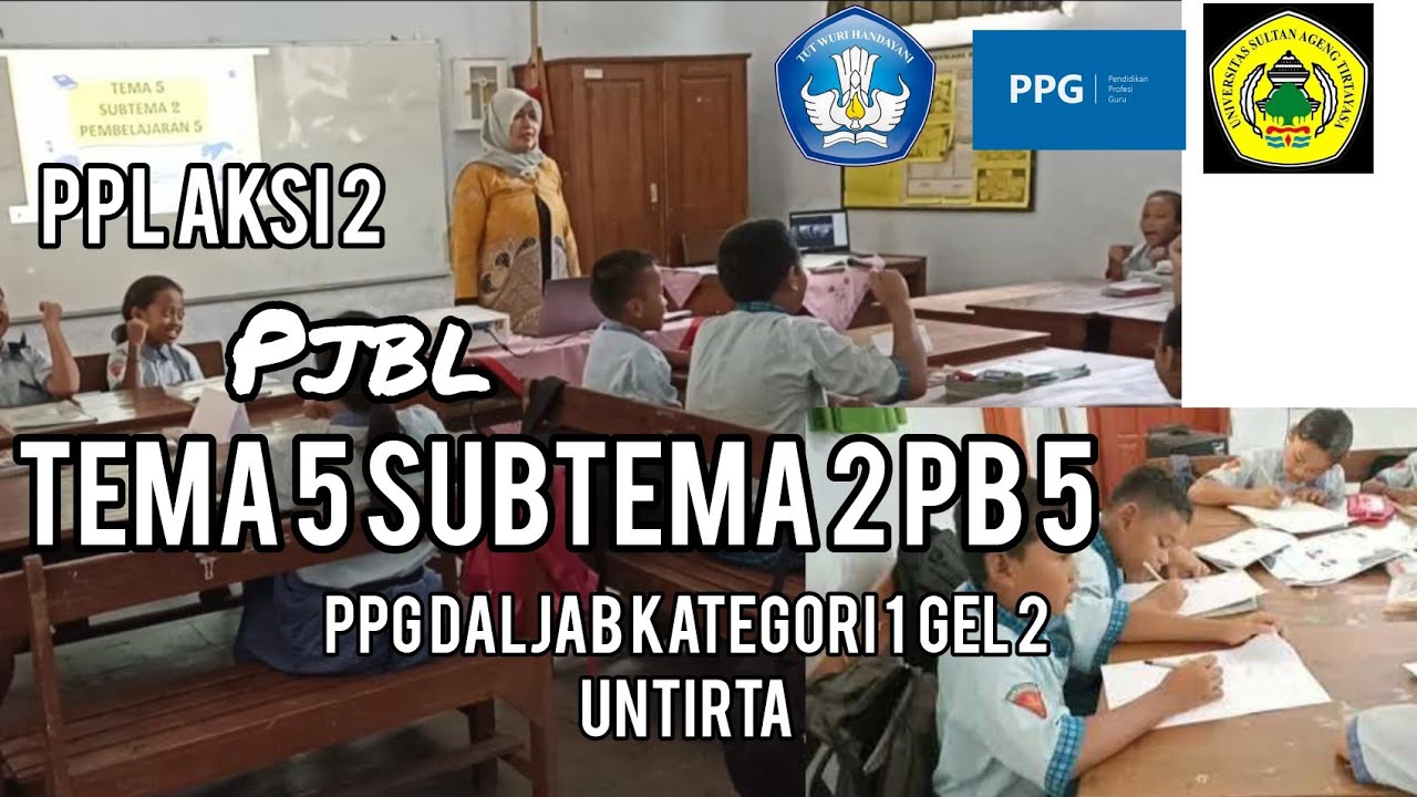 PPL AKSI 2 "PJBL" TEMA 5 SUBTEMA 2 PEMBELAJARAN 5 SD KELAS 4 - PPG ...