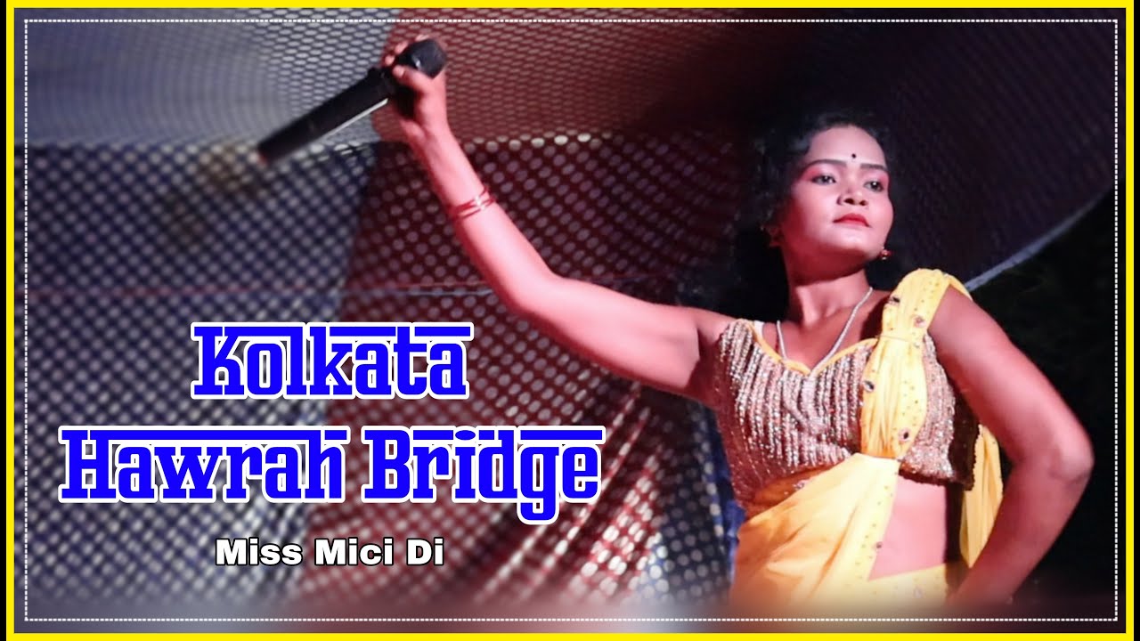 Kolkata Hawrah Bridge || Miss Mici || New Santali Dinajpur Song Video ...