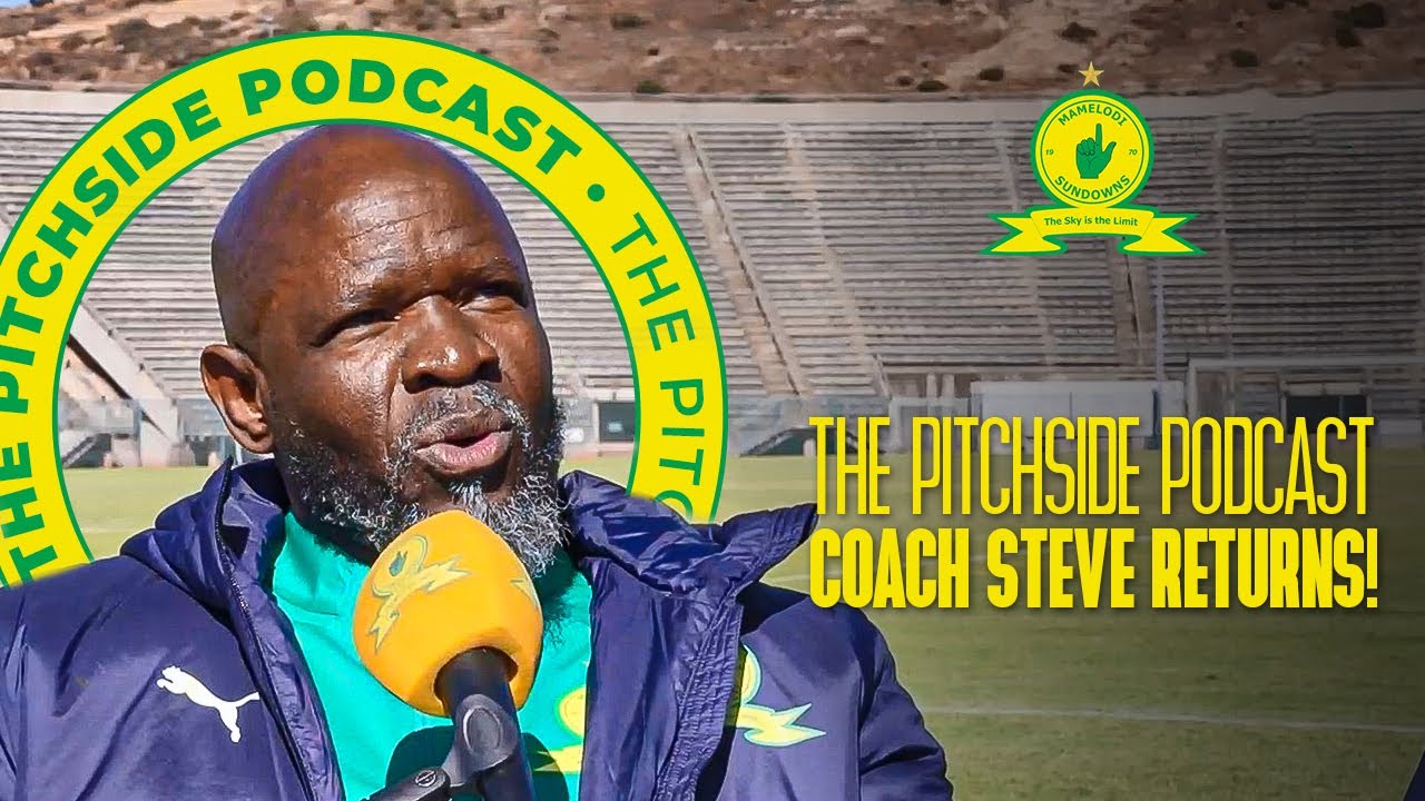 The Pitchside Podcast Welcomes Back Steve Komphela! 🙌 - YouTube