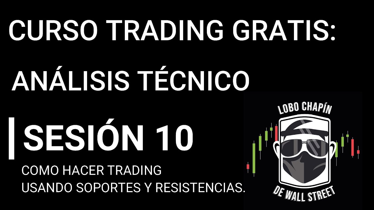 Análisis Técnico - Sesión # 10 - Como Hacer Trading Usando Soportes y ...