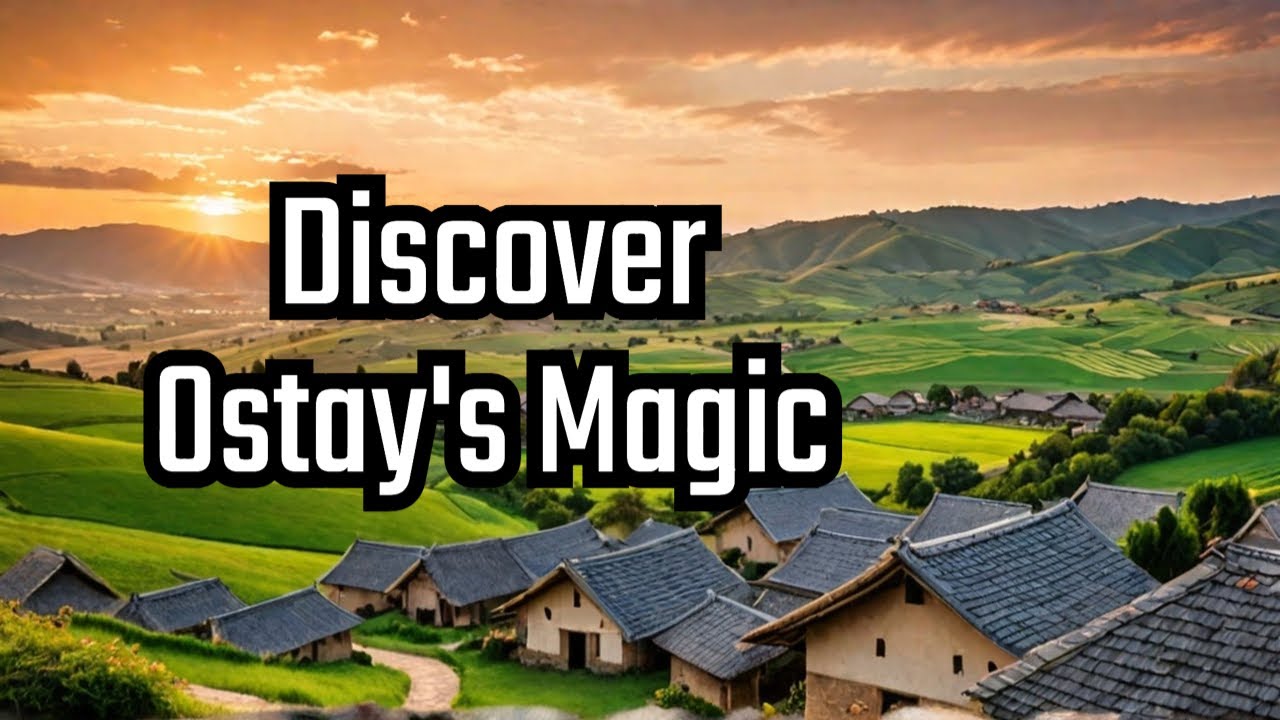 Discover Ostay Village: Unveiling the Enchanting Secrets of This Ancient Gem! 🌄🏰 - YouTube