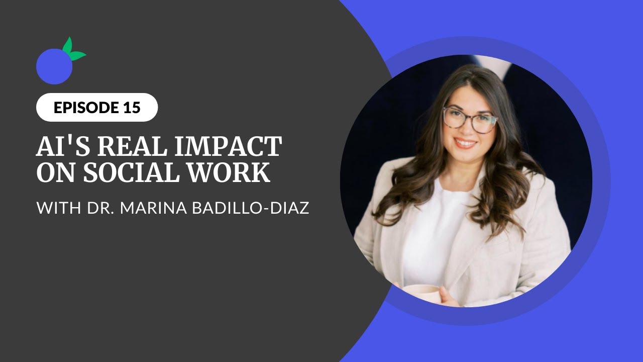 AI's Real Impact on Social Work with Dr. Marina Badillo-Diaz - YouTube