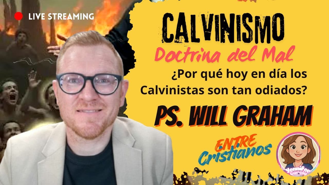 El CALVINISMO DOCTRINA DEL MAL - Pastor WILL GRAHAM - YouTube