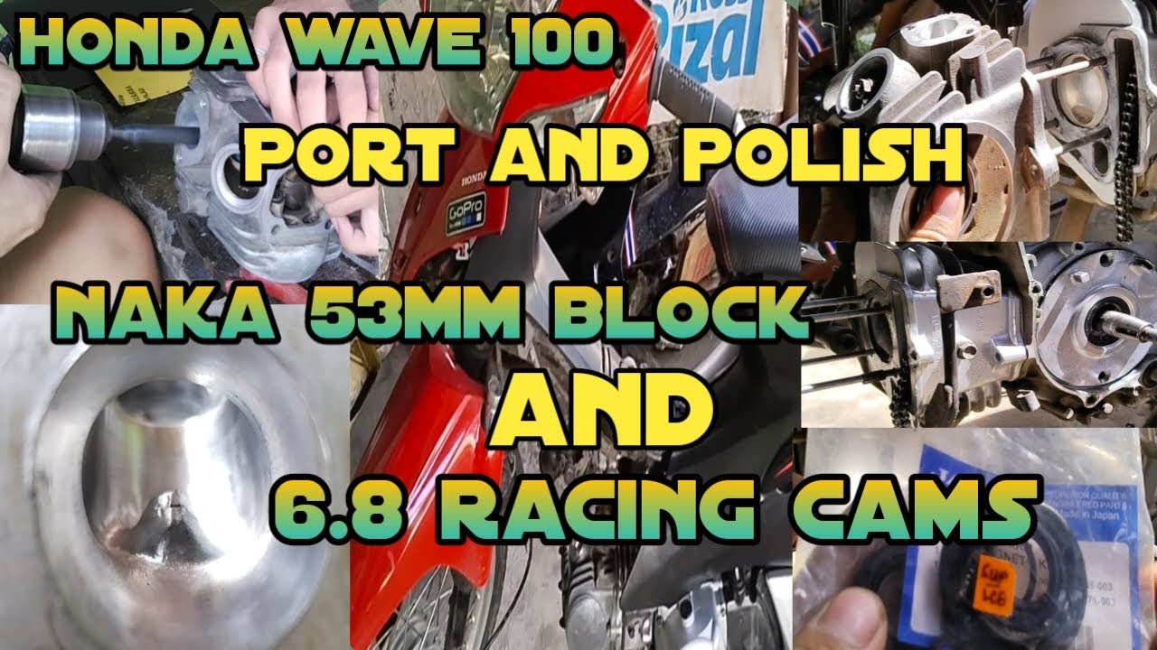 HONDA WAVE 100 Port and polish naka 53mm block and 6.8 racing cams ...
