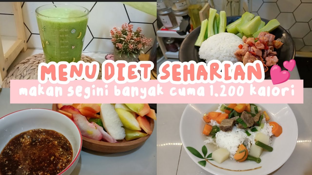 Menu Diet Defisit Kalori Seharian Cuma 1.200 Kalorian aja - YouTube