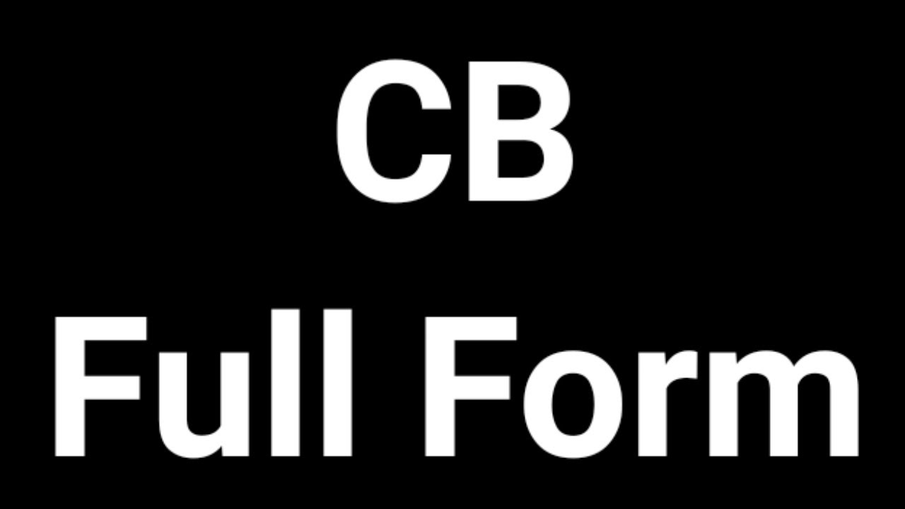 CB Full Form || CB || Full Form || CB || Meaning - YouTube