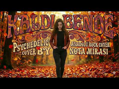 Kaldı Bende | Psychedelic Anadolu Rock Cover | Nota Mirası