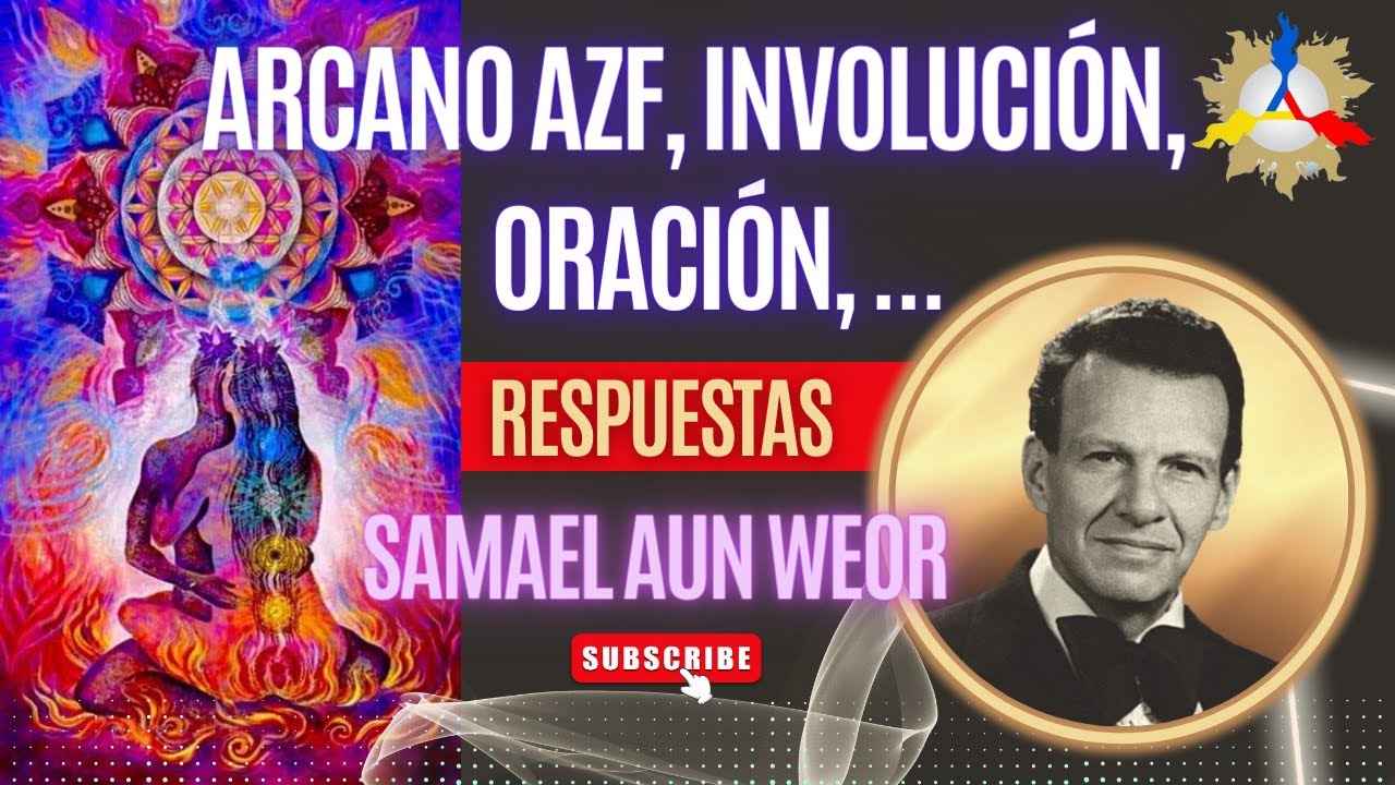 Respuestas sobre: ARCANO AZF, Involución, Oración, Dios, etc. por ...