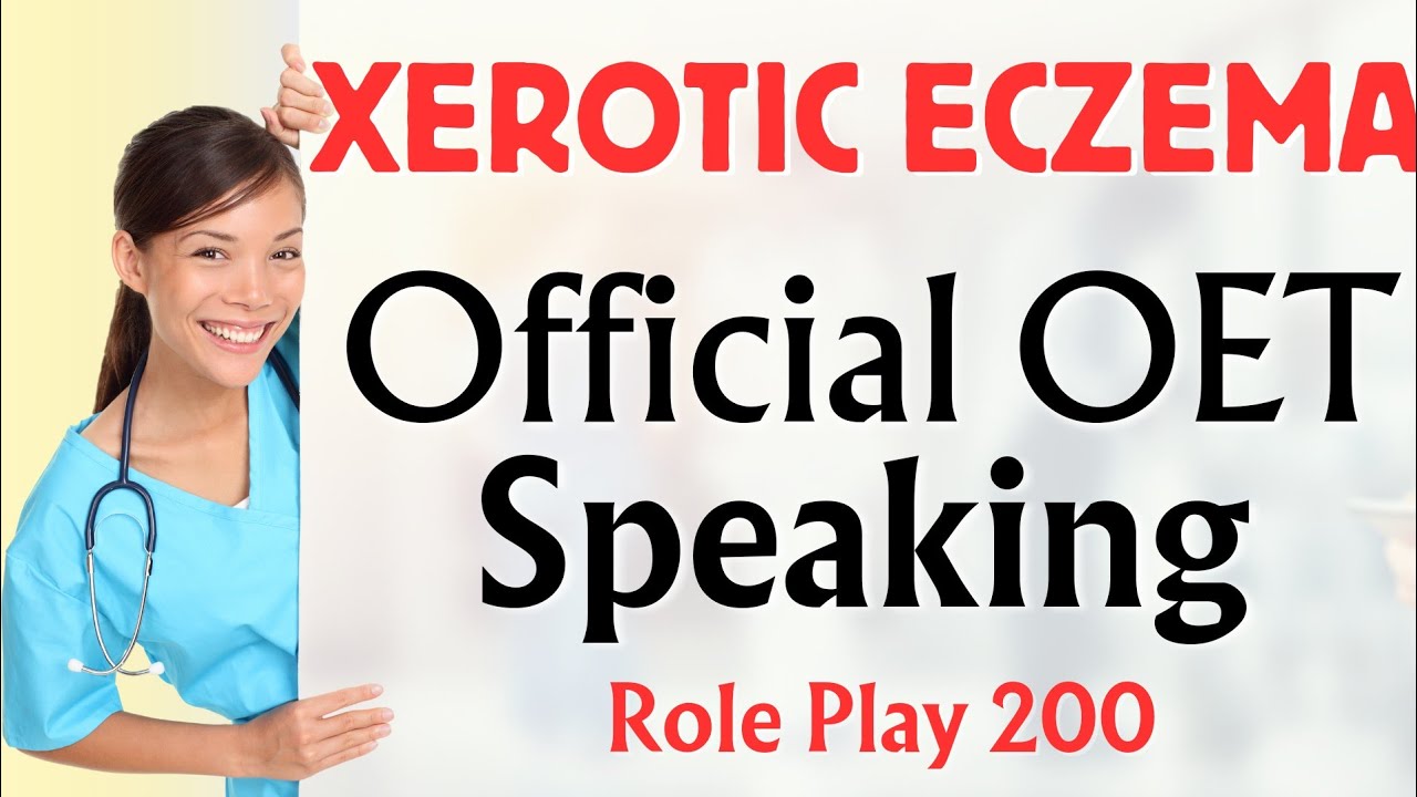 OET Speaking Role Play 200 | XEROTIC ECZEMA #oet #oetspeaking 2024 ...