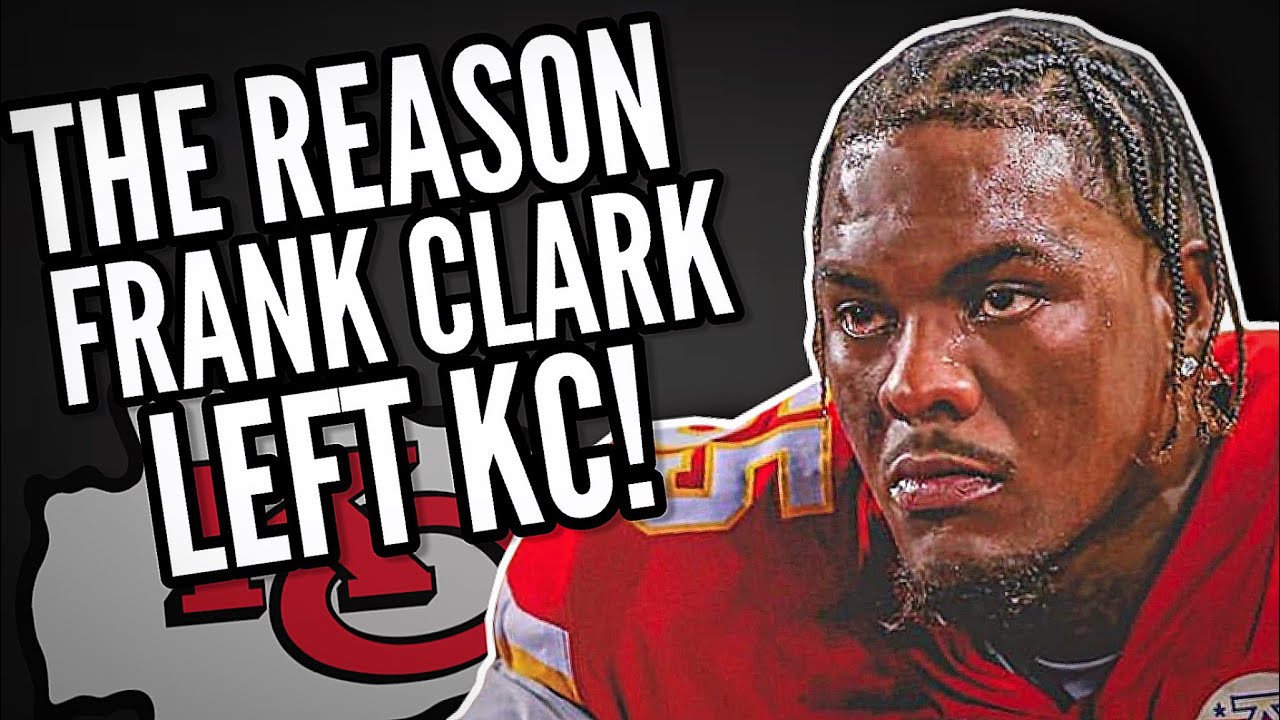 Frank Clark EXPLAINS why he moved on from the Chiefs! | Kansas City ...