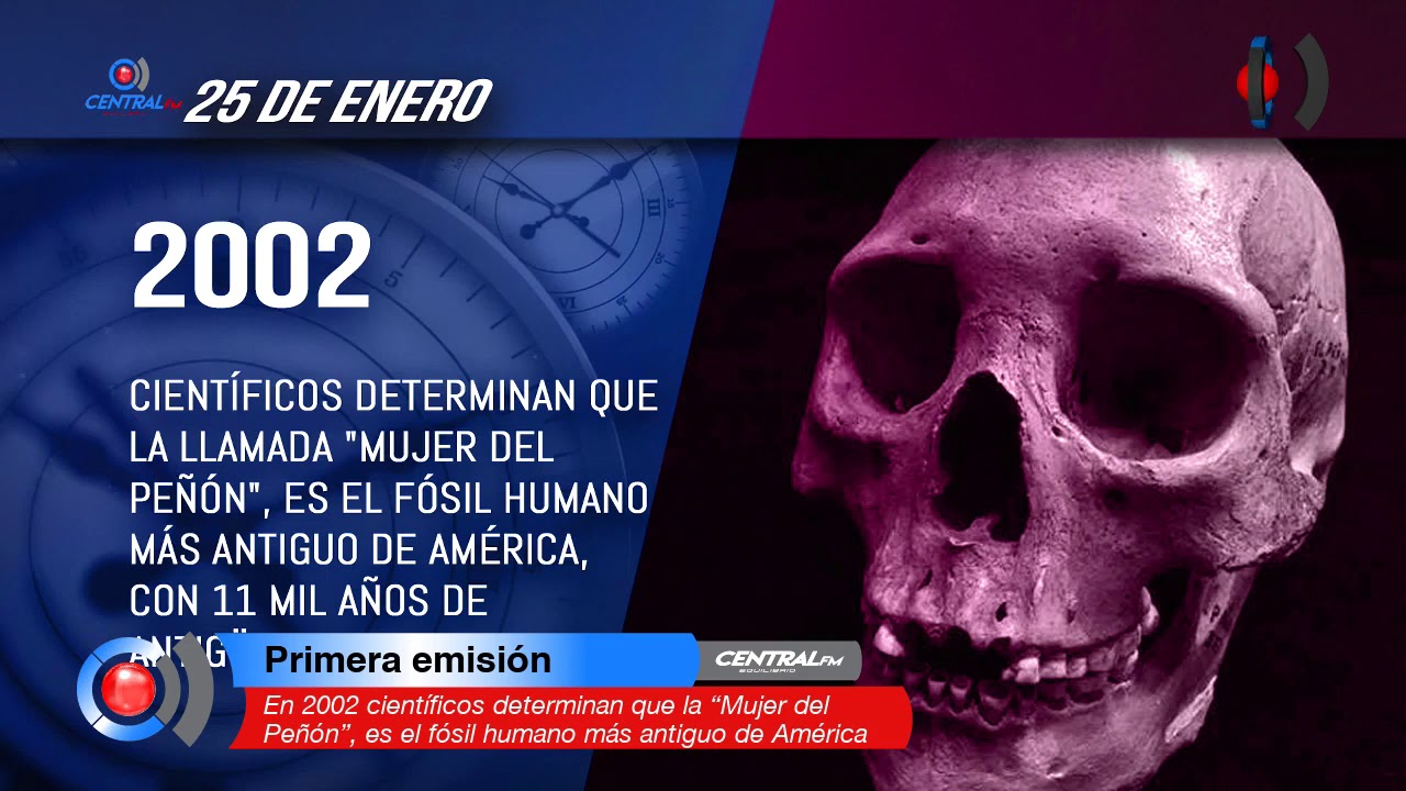 En 2002 científicos determinan que la “Mujer del Peñón”, es el fósil ...