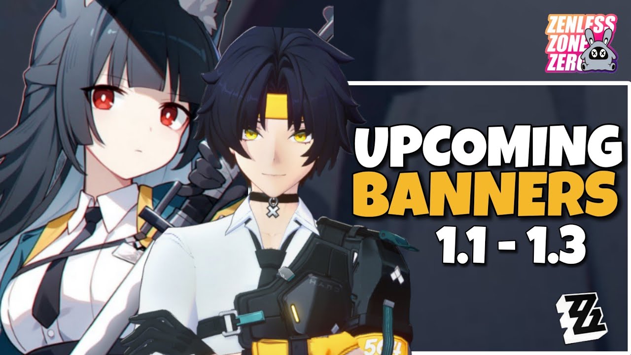 NEW UPDATE!! UPCOMING ZENLESS ZONE ZERO CHARACTER BANNERS FROM VERSION ...