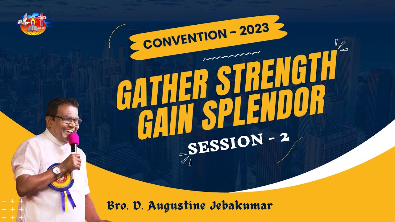 Gather Strength Gain Splendor | Session - 2 | Convention 2023 | Bro ...