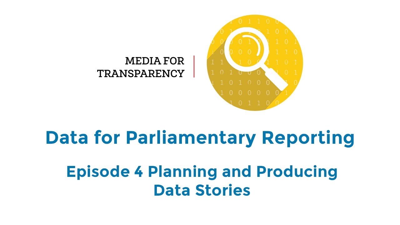 Data for Parliamentary Reporting Episode 4 - Planning and Producing ...