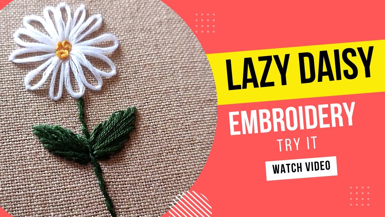Easy Lazy Daisy Stitch Flower Designs | Simple Hand Embroidery Designs ...