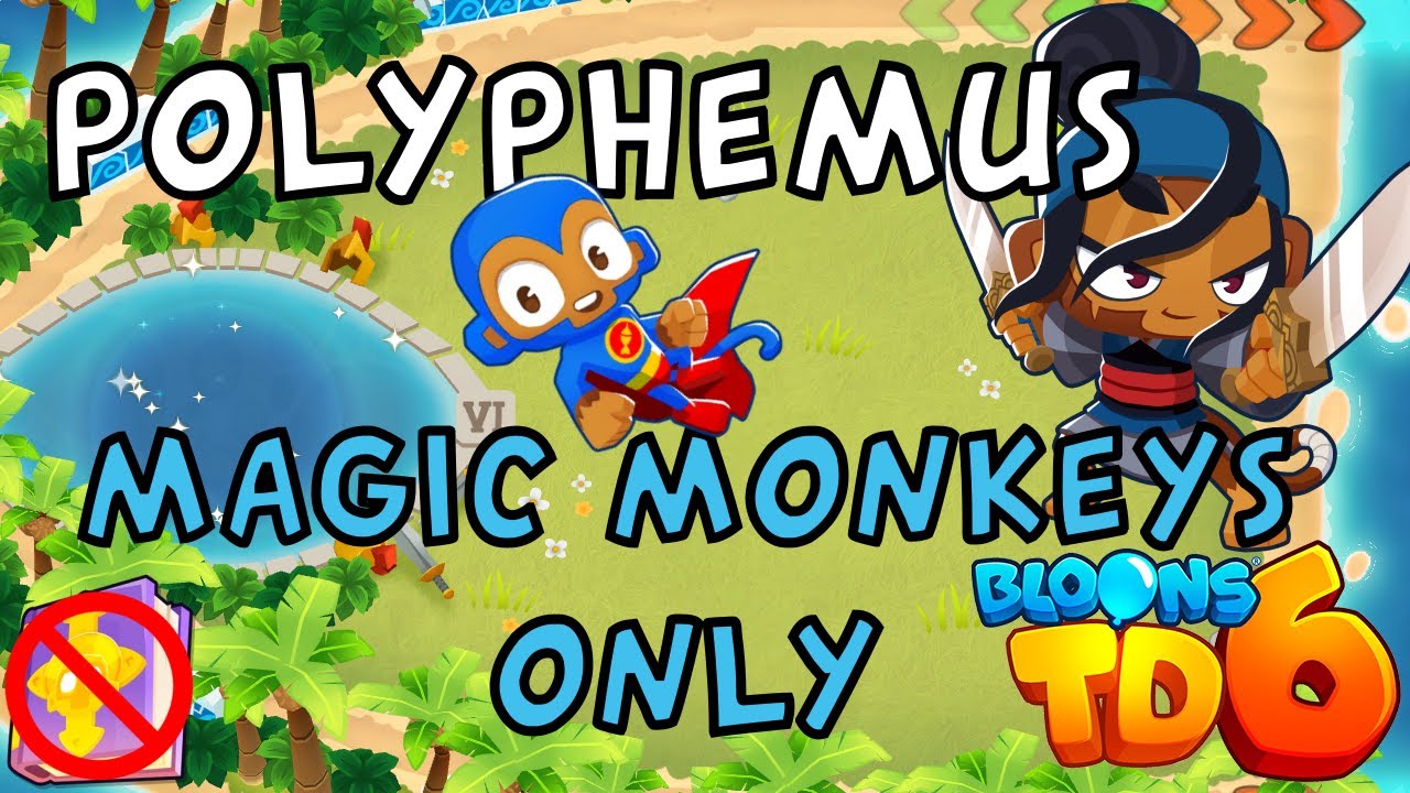 Bloons TD 6 | Polyphemus Magic Monkeys Only | No MK No Powers | Guide ...