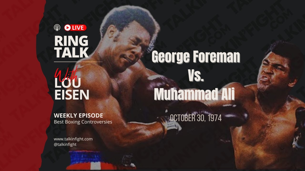 George Foreman vs. Muhammad Ali | The Rumble In The Jungle | Talkin ...