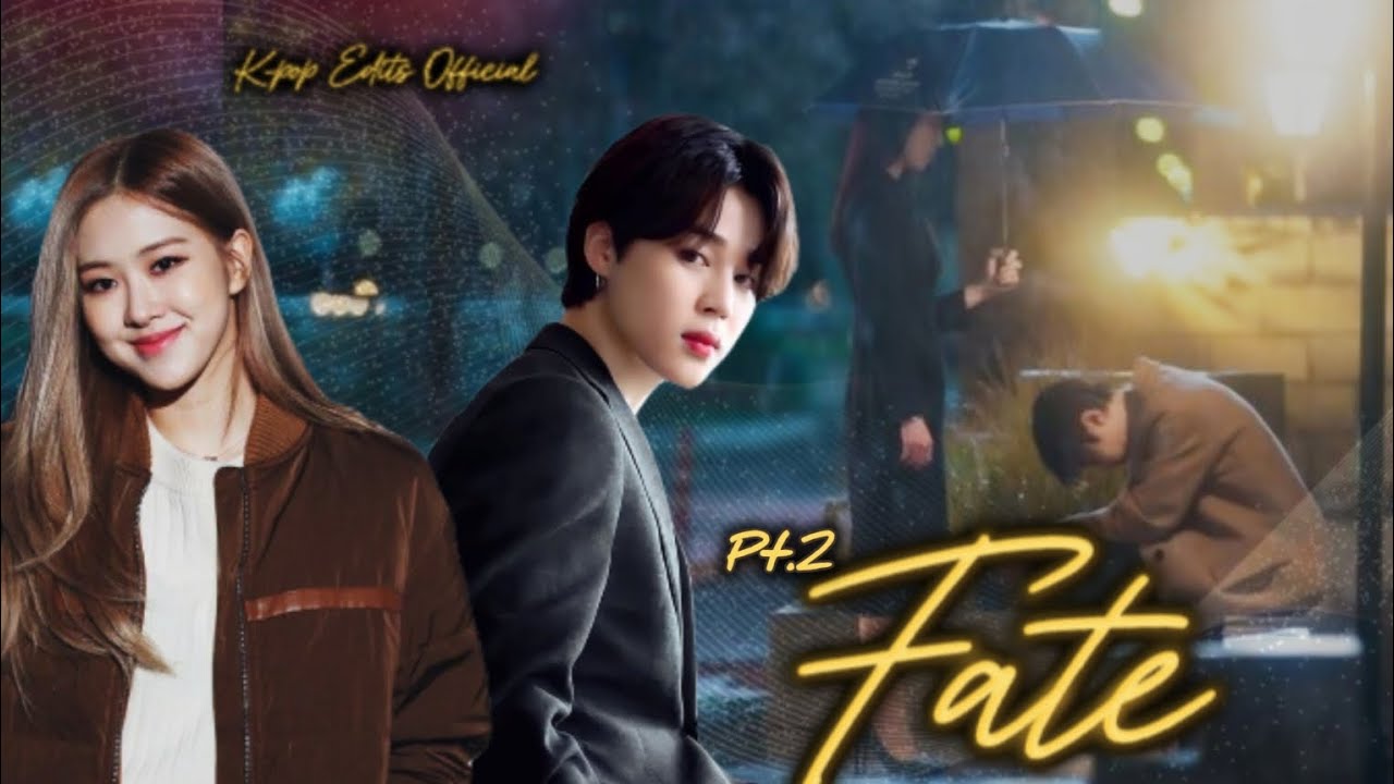 Fate | Part 2 #jirose #jirosé #ff #jimin #rosé #rose #yn #bts #blackpink #Kpop_Edits_Official ...