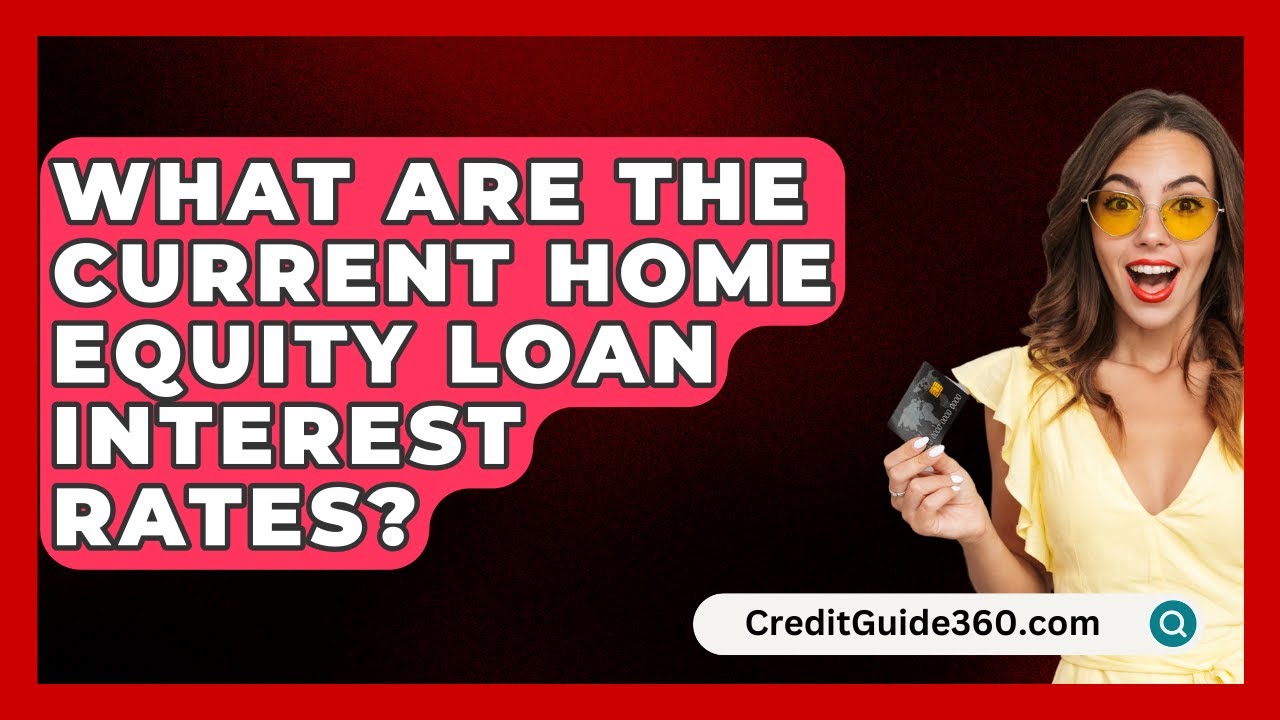 What Are the Current Home Equity Loan Interest Rates? - CreditGuide360 ...