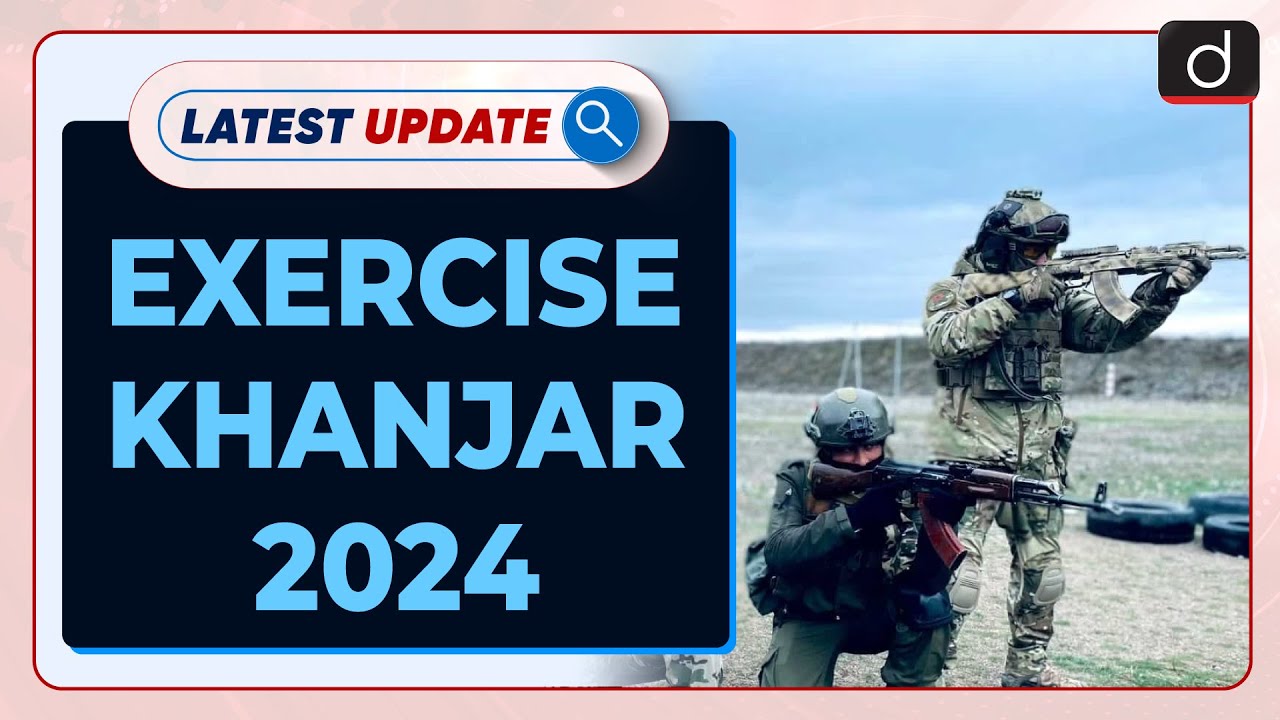 Exercise KHANJAR 2024 | Latest update | Drishti IAS English - YouTube
