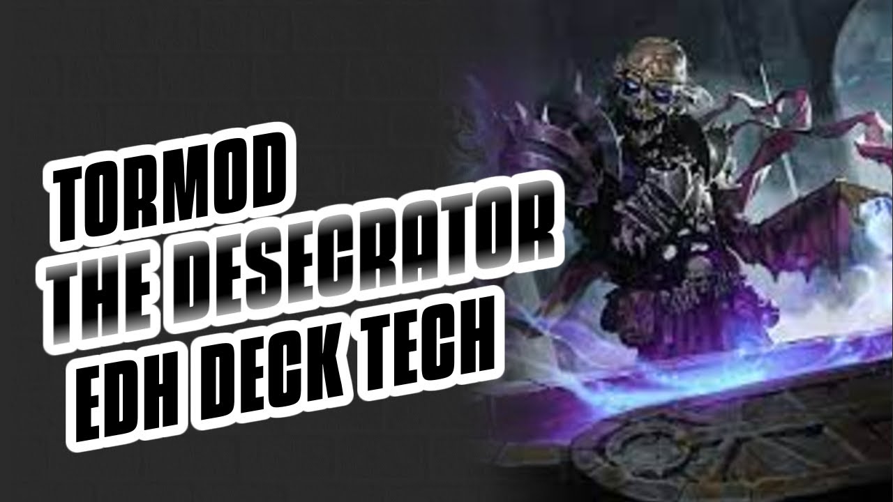 GhoulDecks! Tormod, the Desecrator EDH Deck Tech! Updated Video - YouTube