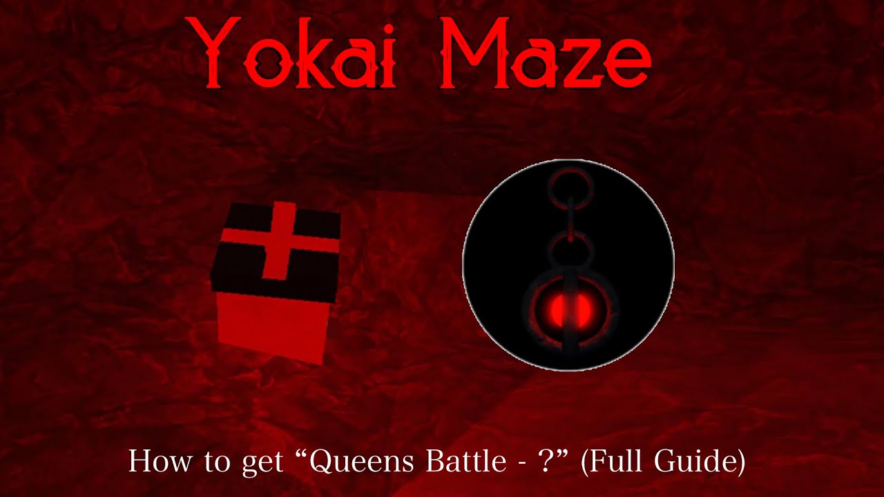 (Roblox) Yokai Maze | How to get the secret "Queens Battle - ?" | Full ...