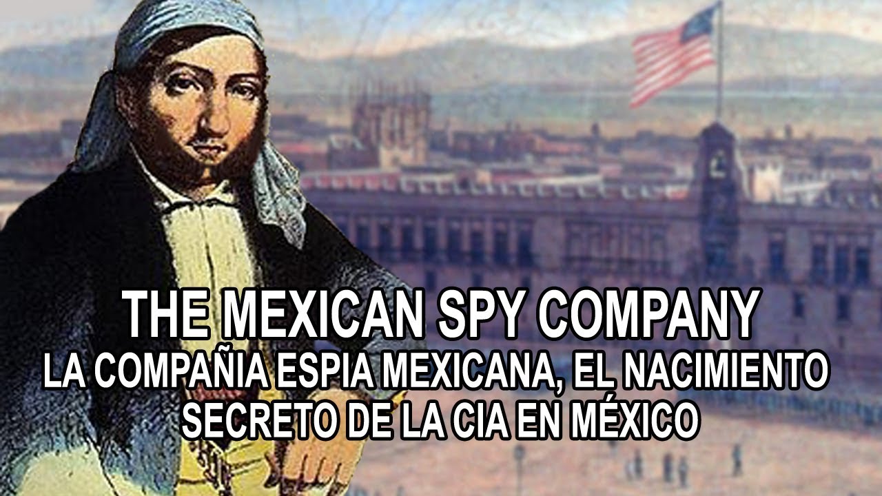 The Mexican Spy Company - el nacimiento secreto de la CIA en México ...