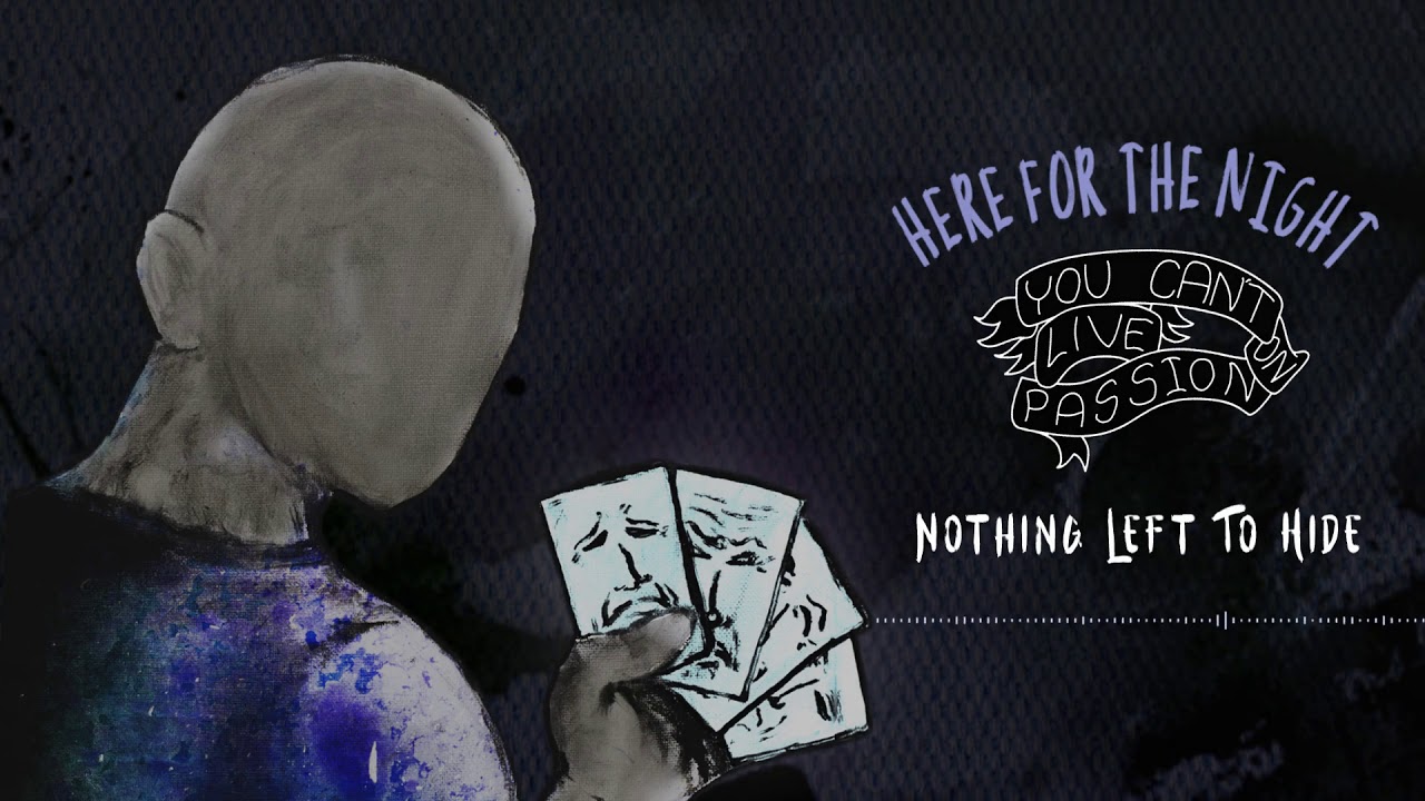Here For The Night - Nothing Left To Hide (Stream Video) - YouTube