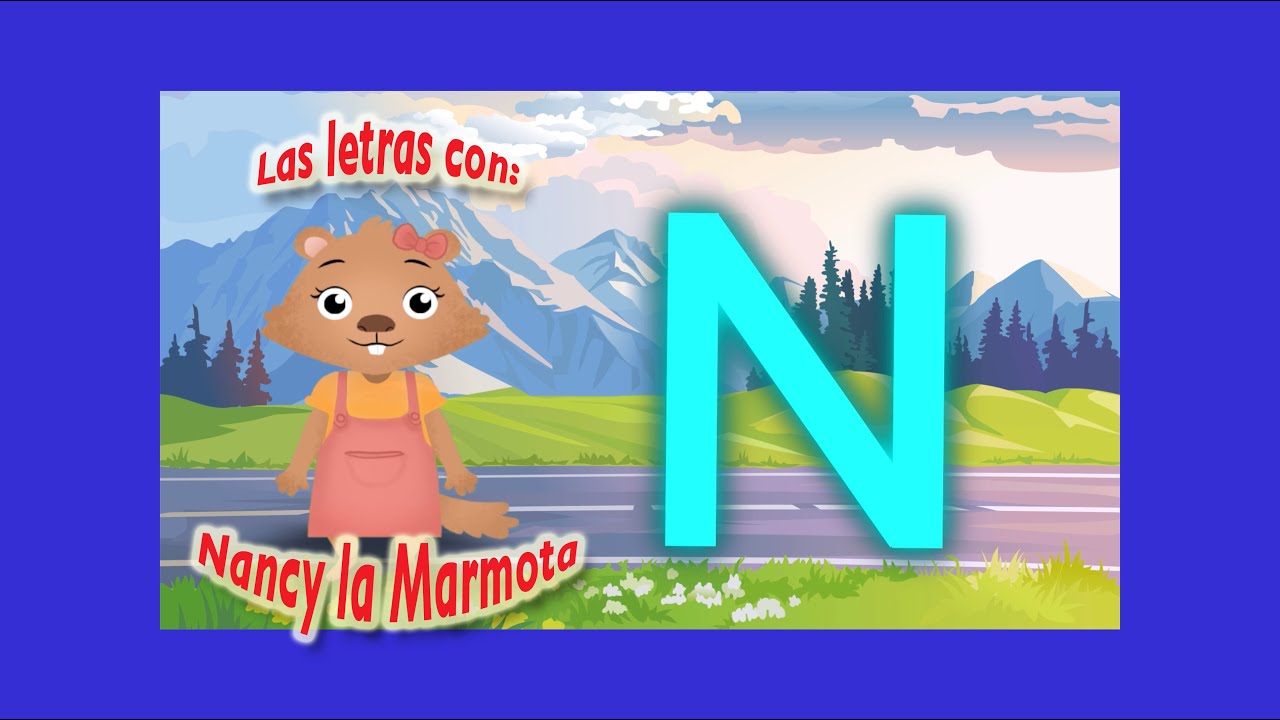 Letra Nn Nancy la Marmota explora las letras - YouTube