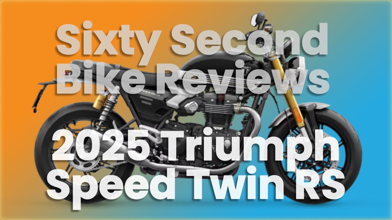 Sixty Second Bike Reviews - 2025 Triumph Speed Twin RS - YouTube