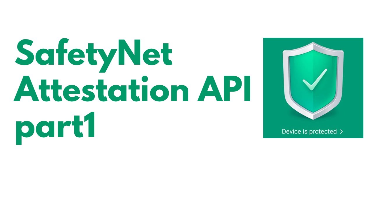 SafetyNet: Attestation API Part1 - YouTube
