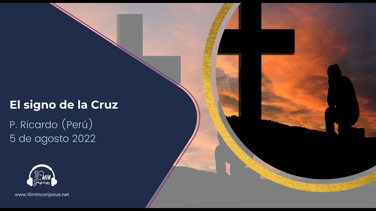 El signo de la Cruz (05-08-22) - YouTube