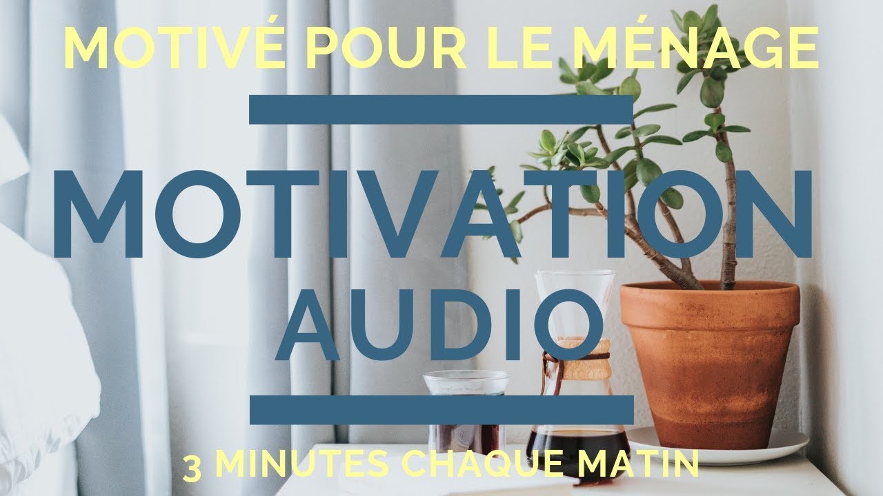 Motivation Ménage Audio - 3 minutes - YouTube