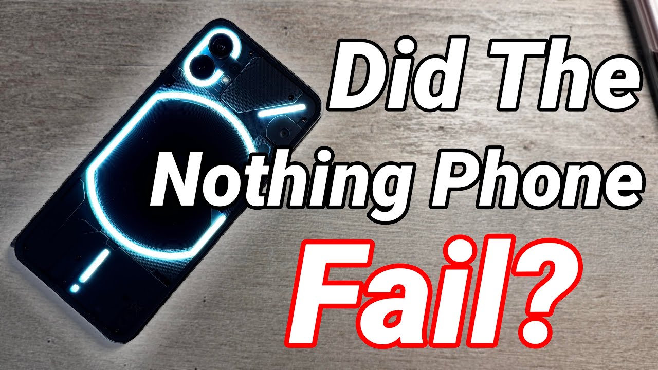 Did the Nothing Phone Fail? - YouTube