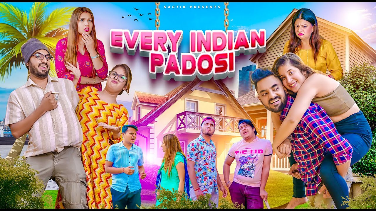 EVERY INDIAN PADOSI | MIDDLE CLASS PADOSI | SACTIK - YouTube