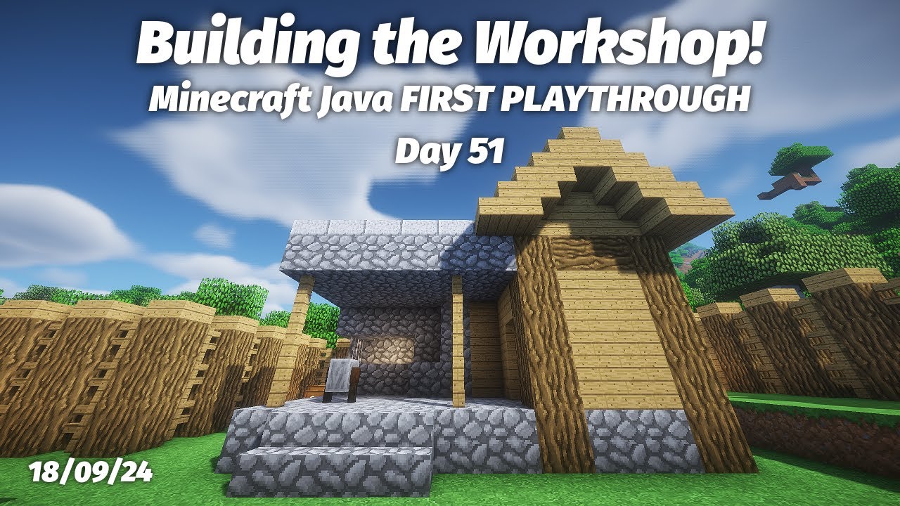Building the Workshop! | Minecraft Java FIRST PLAYTHROUGH (Day 51 ...