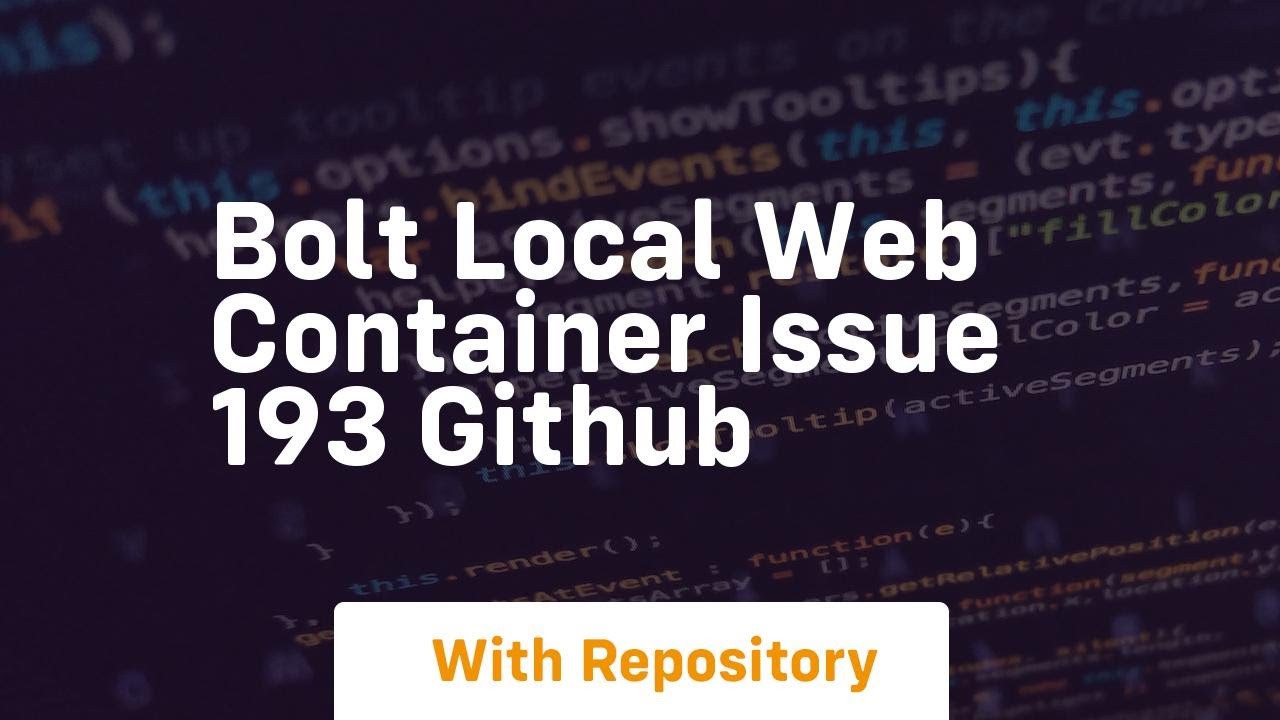 Bolt Local Web Container Issue 193 GitHub - YouTube