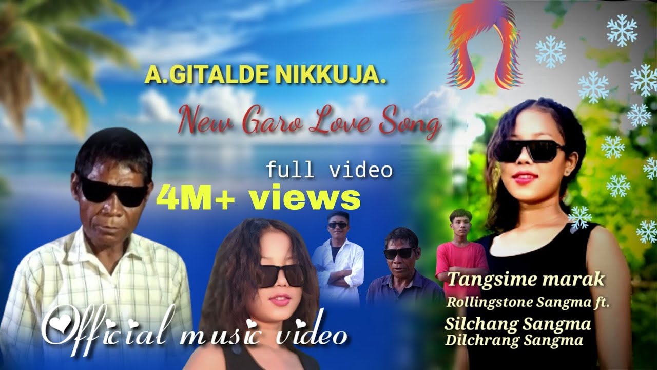 A'gitalde nikkuja/New Garo Love Song //Rollingstone Sangma||fullvideo🥰 ...