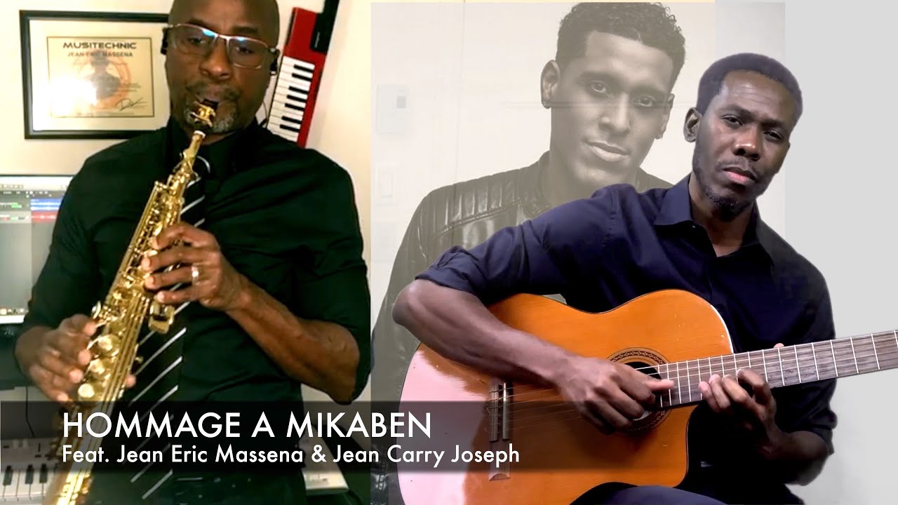 Hommage @ MiKaBen - Feat. Jean Eric Massena & Jean Carry Joseph - YouTube