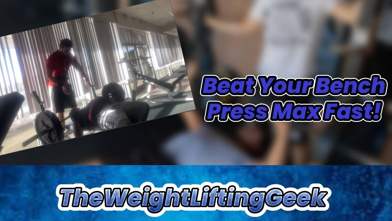 Beat Your Bench Press Max Fast - YouTube