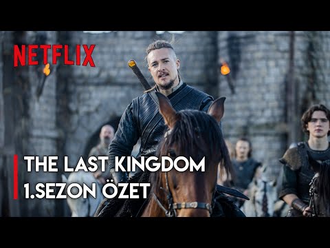 The Last Kingdom (Son Krallık) 1.Sezon Özet | Netflix