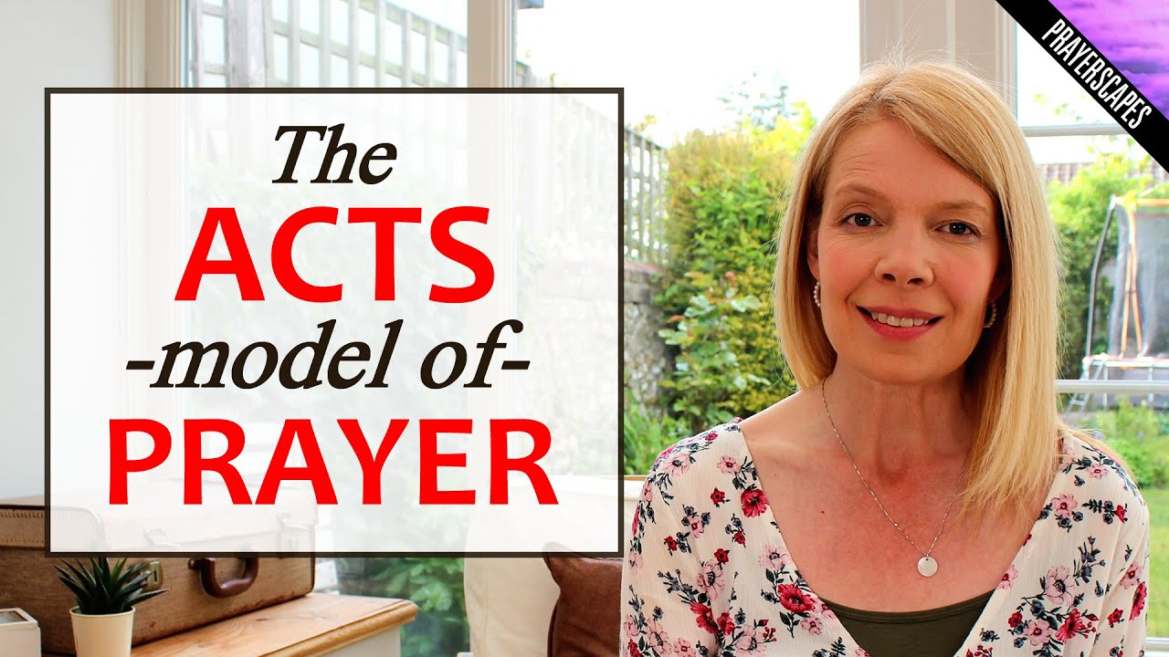 ACTS Model of Prayer - How to Pray to God! - YouTube
