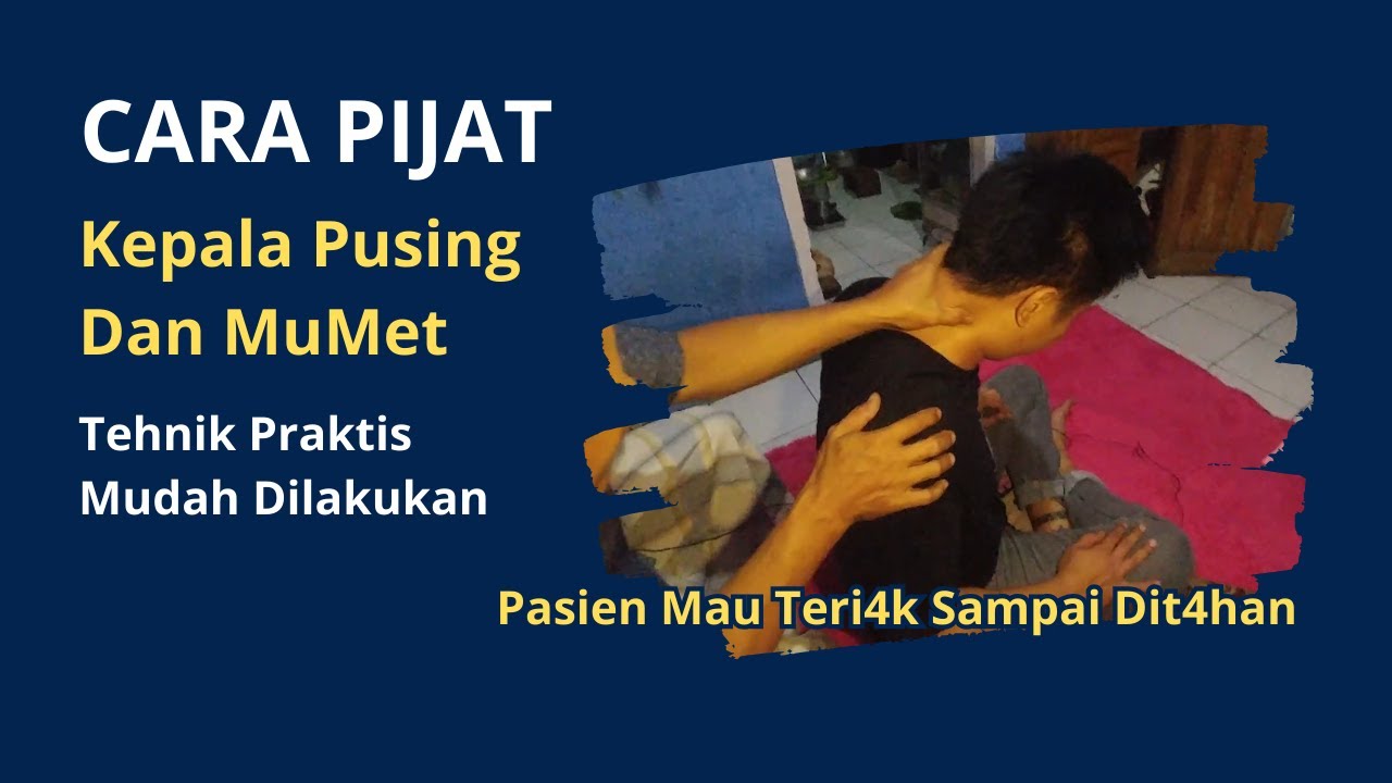 Cara Pijat Kepala Pusing Terasa Mumet | Tehnik Pijat Praktis Mudah ...