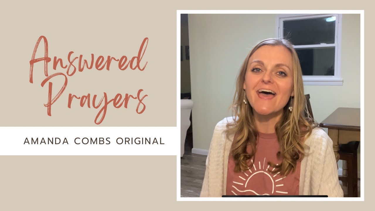 “Answered Prayers” Amanda Combs Original - YouTube