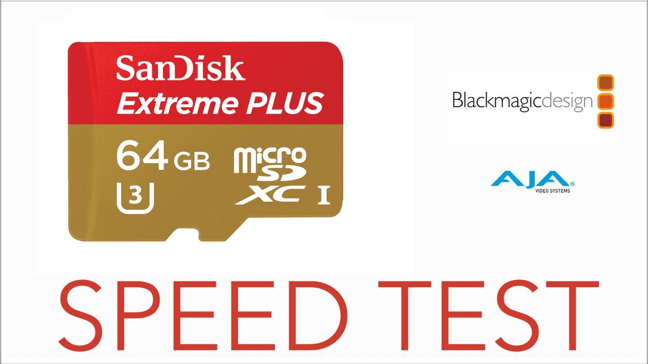 SanDisk Extreme Plus Micro SD Card | Blackmagic and AJA Speed Test ...