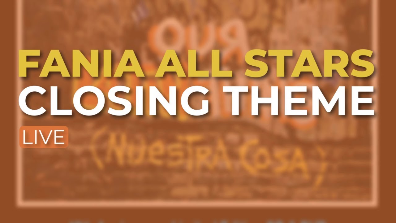 Fania All Stars - Closing Theme (Live) - (Audio Oficial) - YouTube