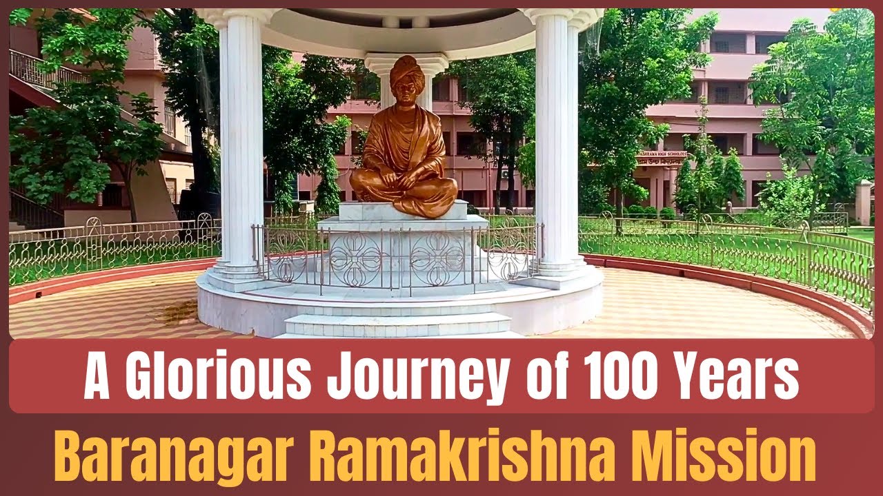 Baranagar Ramakrishna Mission : A Glorious Journey of 100 Years ...