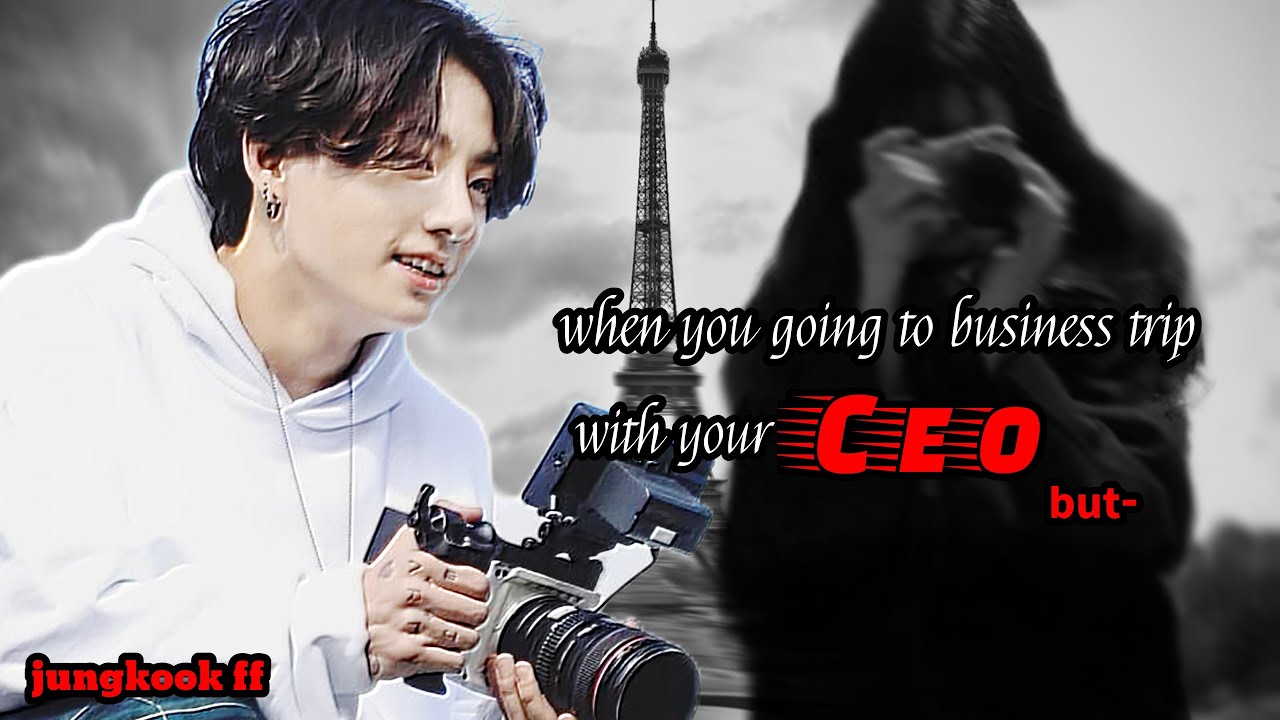 /jk ff/ when you going to business trip with your ceo but- 1/2 || # ...